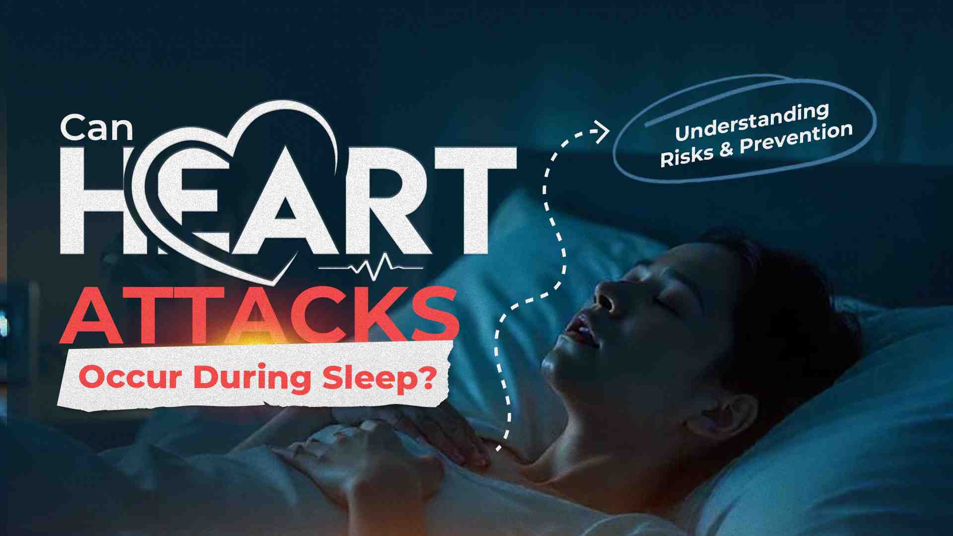 Can Heart Attacks Occur During Sleep? Understanding Risks and Prevention